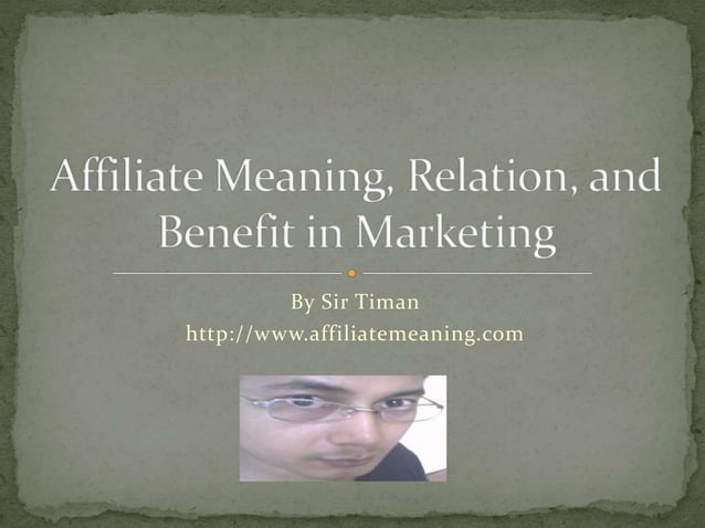 Affiliate meaning, relation, and benefit in | PPTX