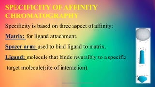 Affinity chromatography | PPTX