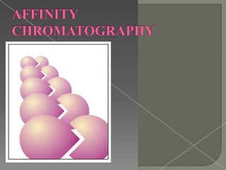affinitychromatography.pptx