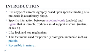 Affinity chromatography techniques .ppt