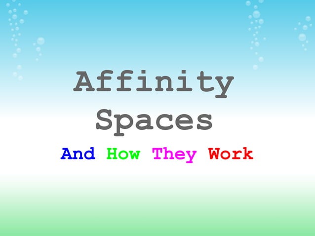 Affinity spaces | PPT
