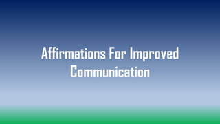 Affirmations for improved communication | PPT