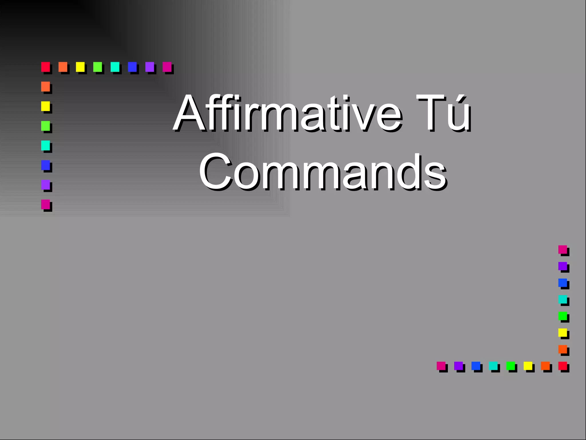 Affirmative tu-commands | PPT
