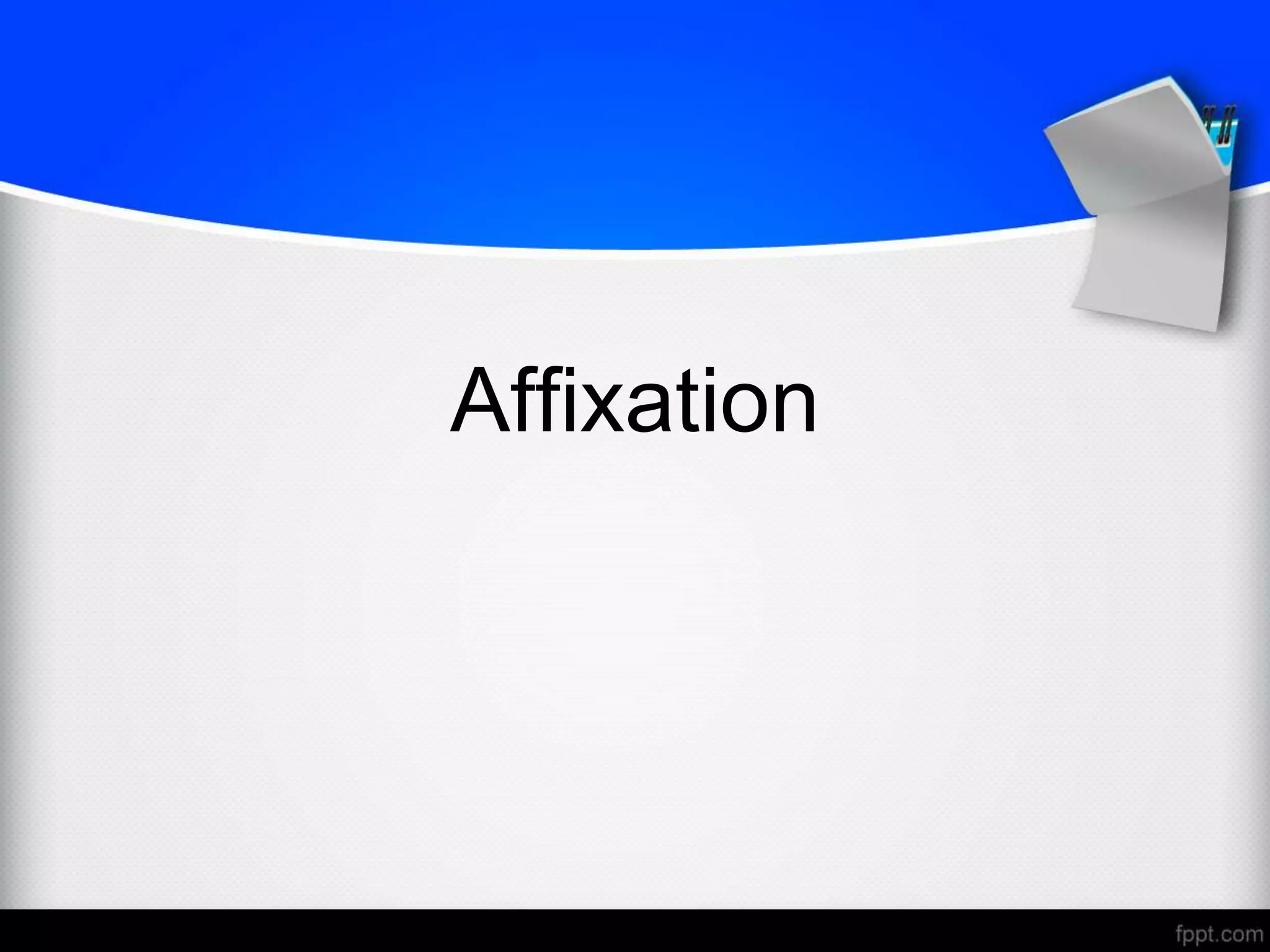 Affixation | PPTX