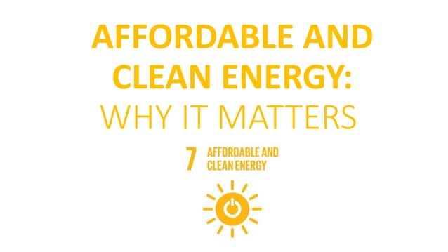 AFFORDABLE AND CLEAN ENERGY - PPT.pptx | Gas and Electric | Home Utilities