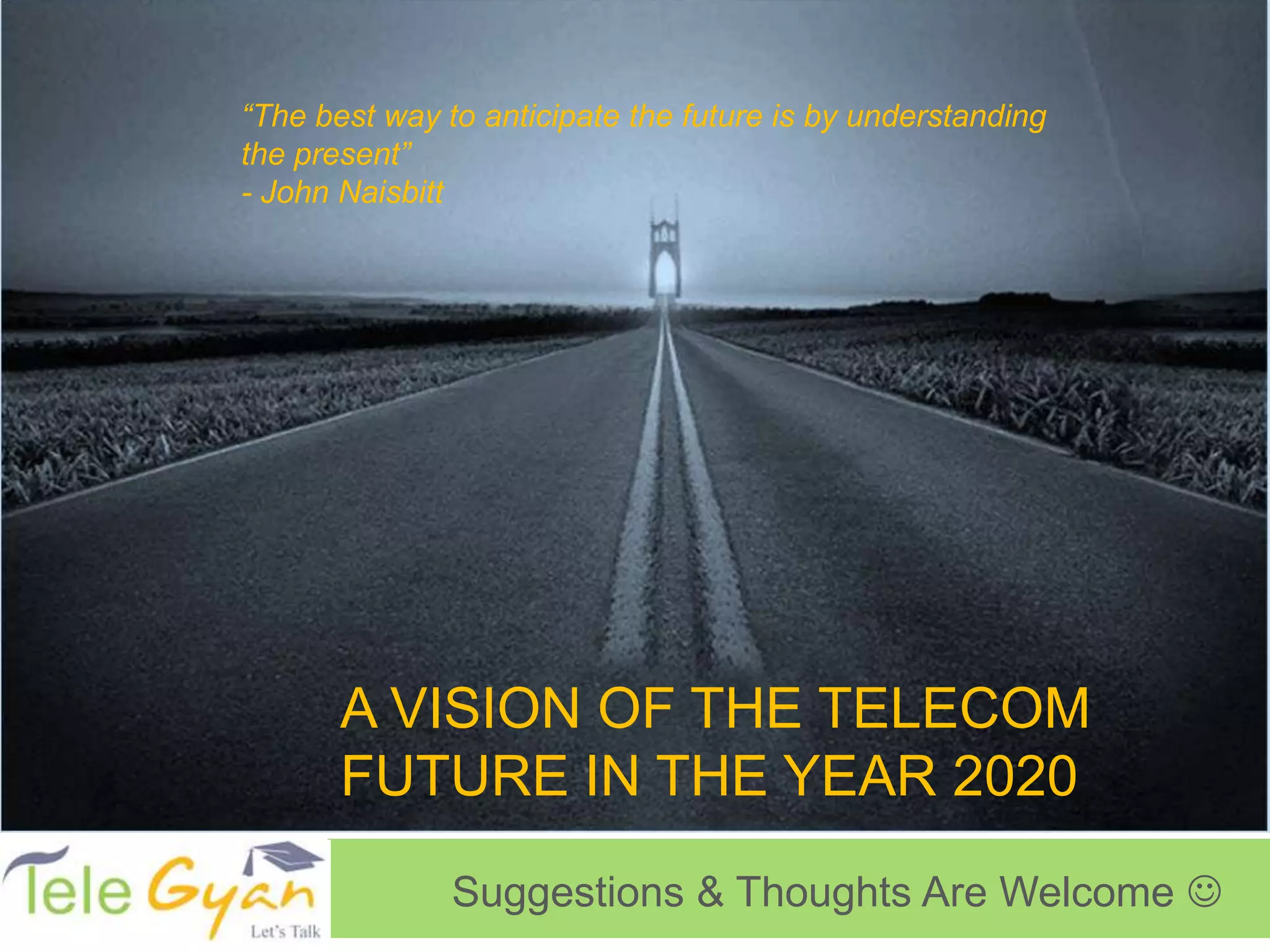 A VISION OF THE TELECOM FUTURE IN THE YEAR 2020 | PPT