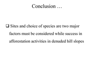 Afforestation of denuded hill slopes mahesh kumain | PPTX