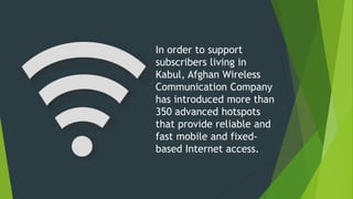 Afghan Wireless Brings Super WiFi to Kabul | PPTX