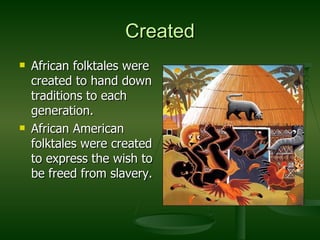 Afircan Folktales Vs. African American Folktales | PPT