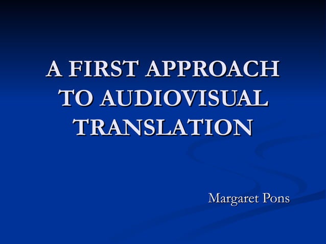 A first approach to audiovisual translation | PPT