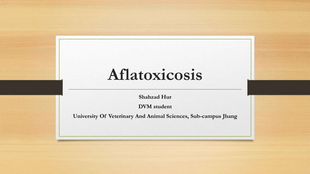 (Aflatoxicosis in poultry) | PPTX