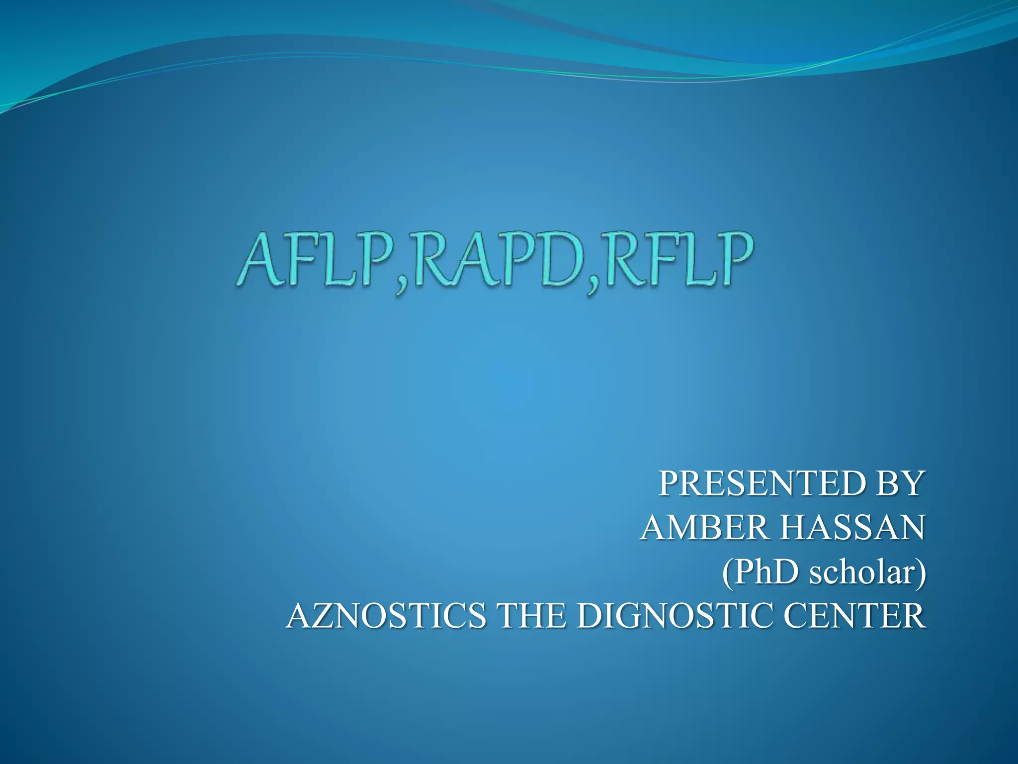 AFLP, RFLP & RAPD | PPTX