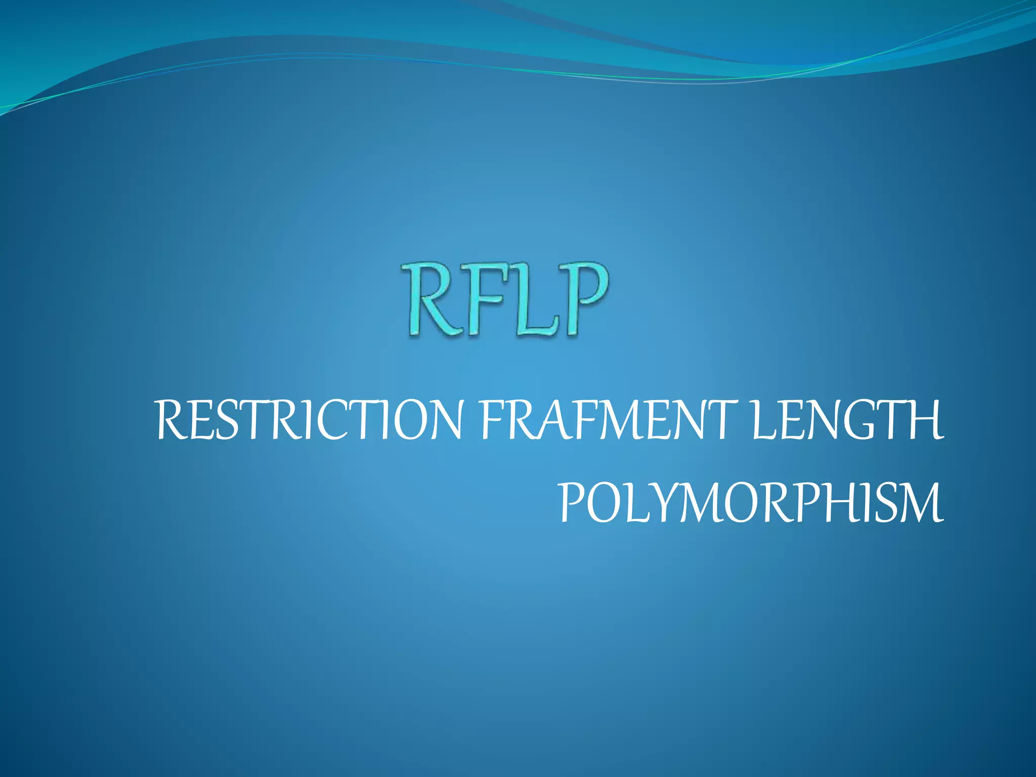 AFLP, RFLP & RAPD | PPTX