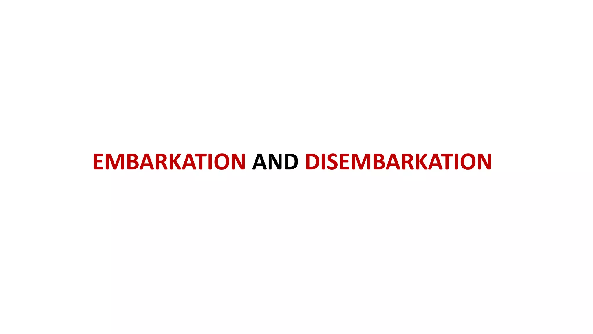 Embarkation and Disembarkation | PPTX