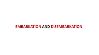 Embarkation and Disembarkation | PPTX