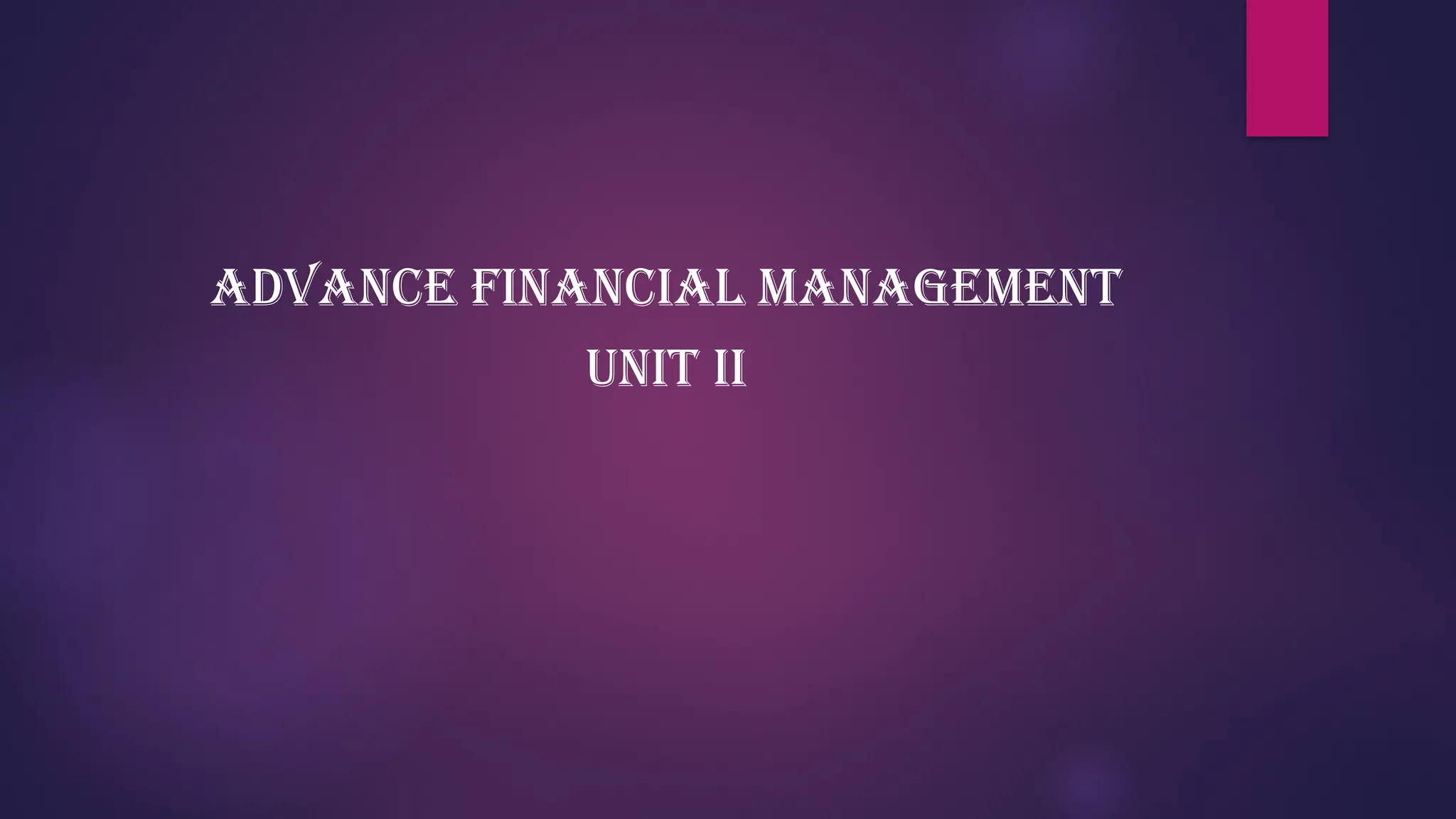 Advance Financial Management notes presentation | PPTX