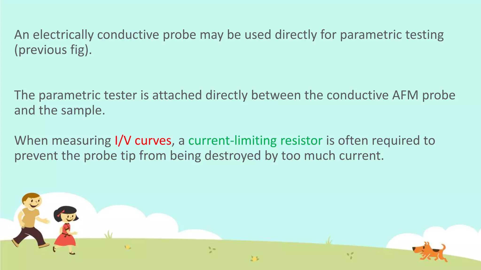 Afm electrical mode - parametric testing(i-v ,c-v) | PPTX
