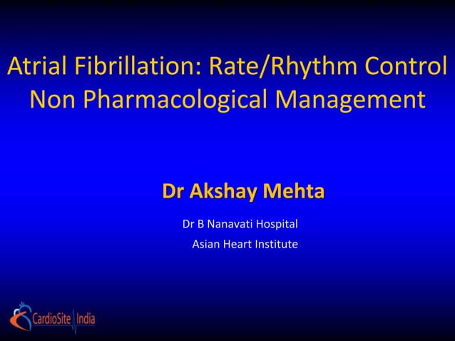 Atrial Fibrillation: Rate/ Rhythm control-Non pharmacological ...