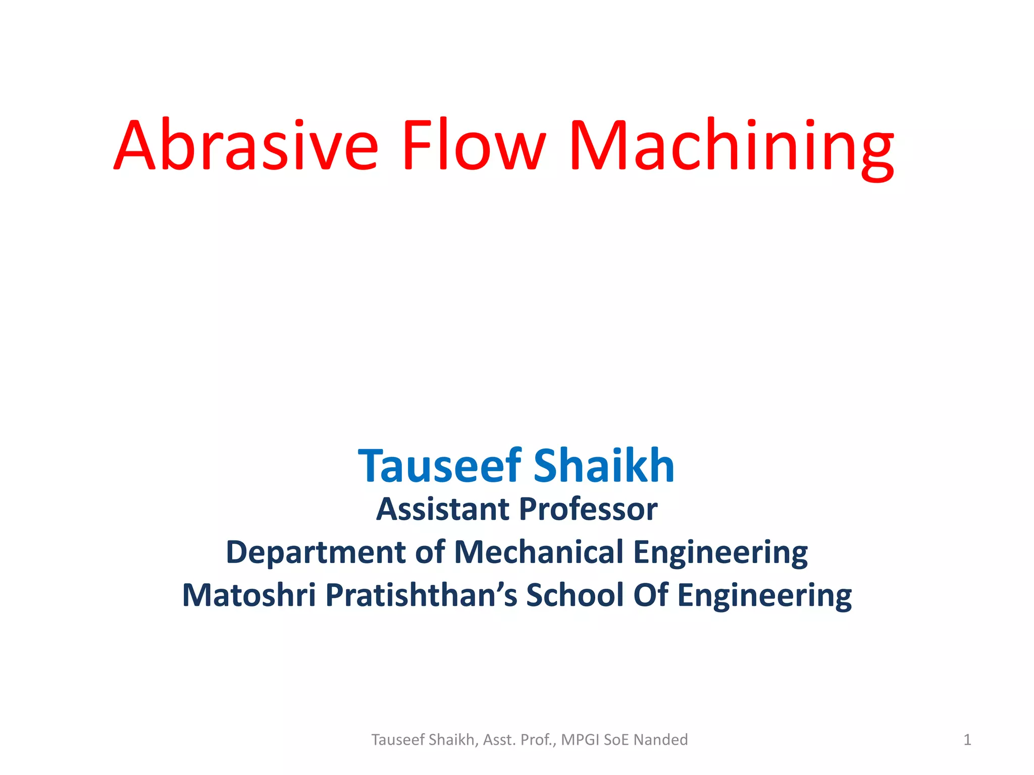 Abrasive Flow Machining by Tauseef Sir | PPTX | Physics | Science