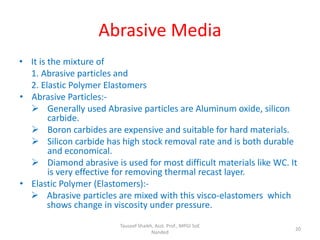 Abrasive Flow Machining by Tauseef Sir | PPTX