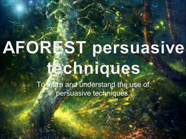 Aforest persuasive techniques 1 | PPT