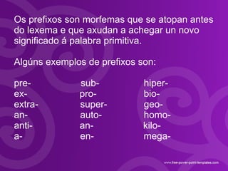 A formación de palabras: a derivación (os prefixos e os sufixos) | PPT