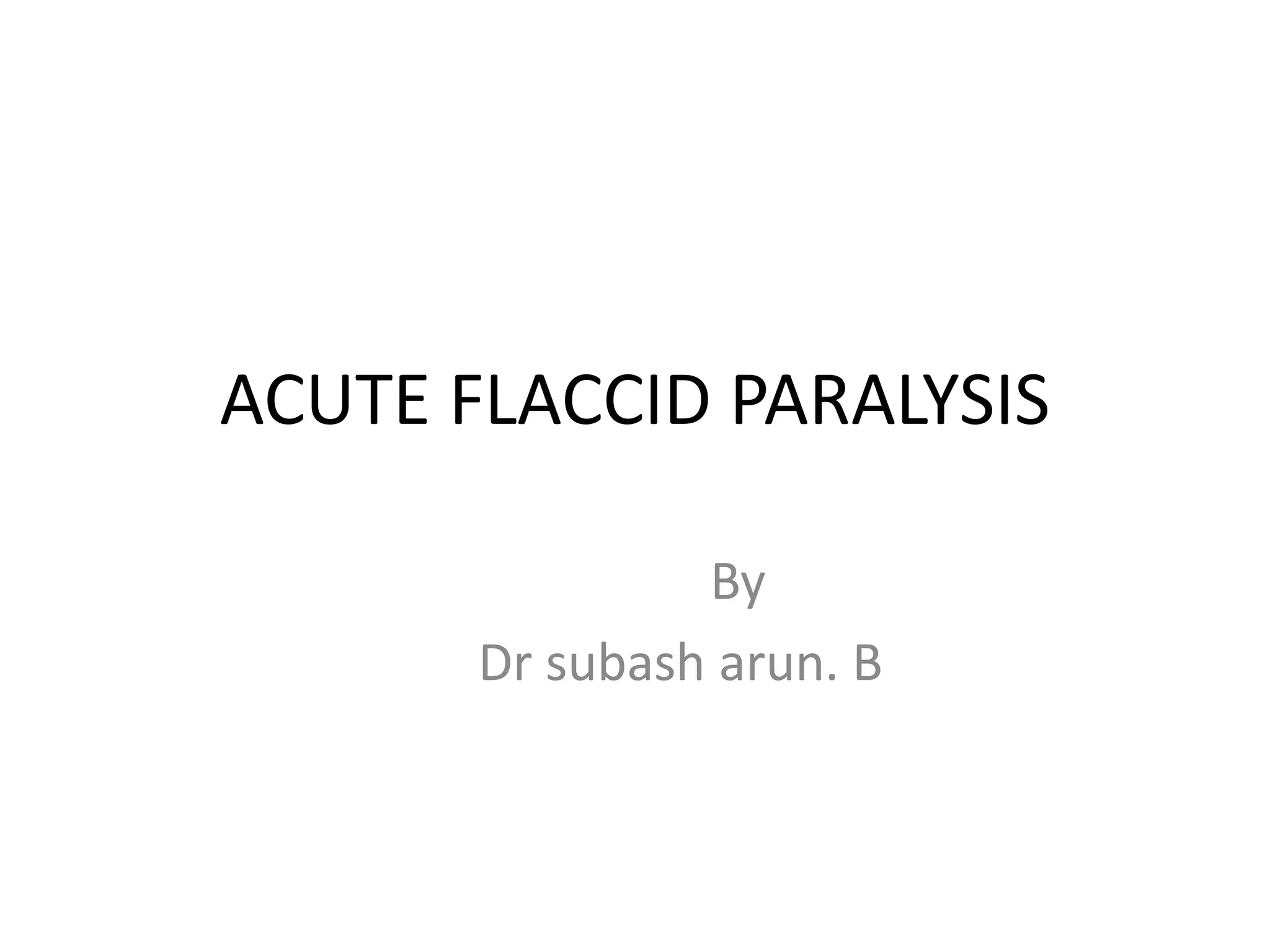 Acute flaccid paralysis | PPTX