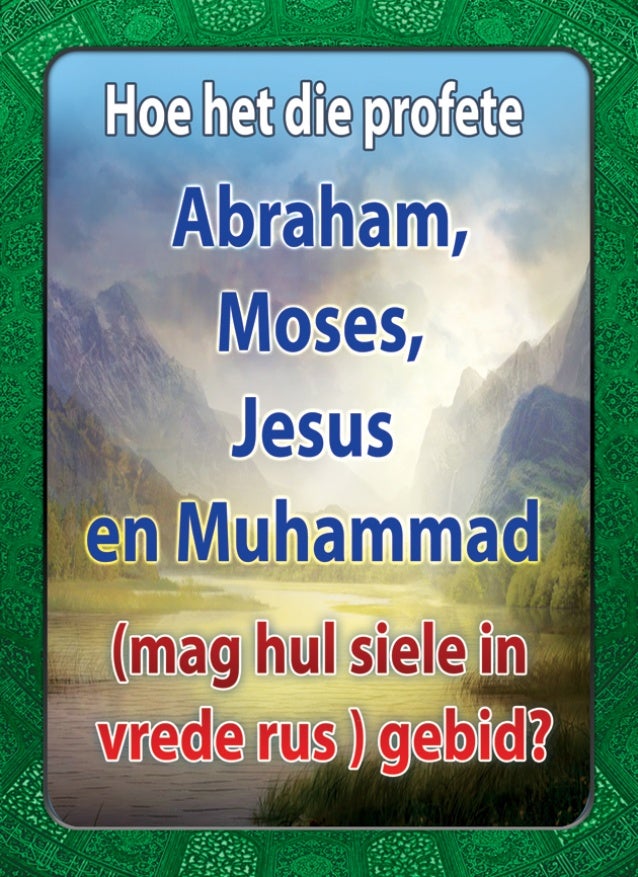 Af Hoe Het Die Profete Abraham, Moses, Jesus En Muhammad (Mag Hul Siele ...