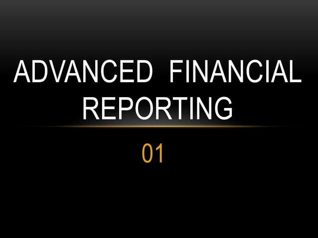 Advanced Financial Reporting | PPT