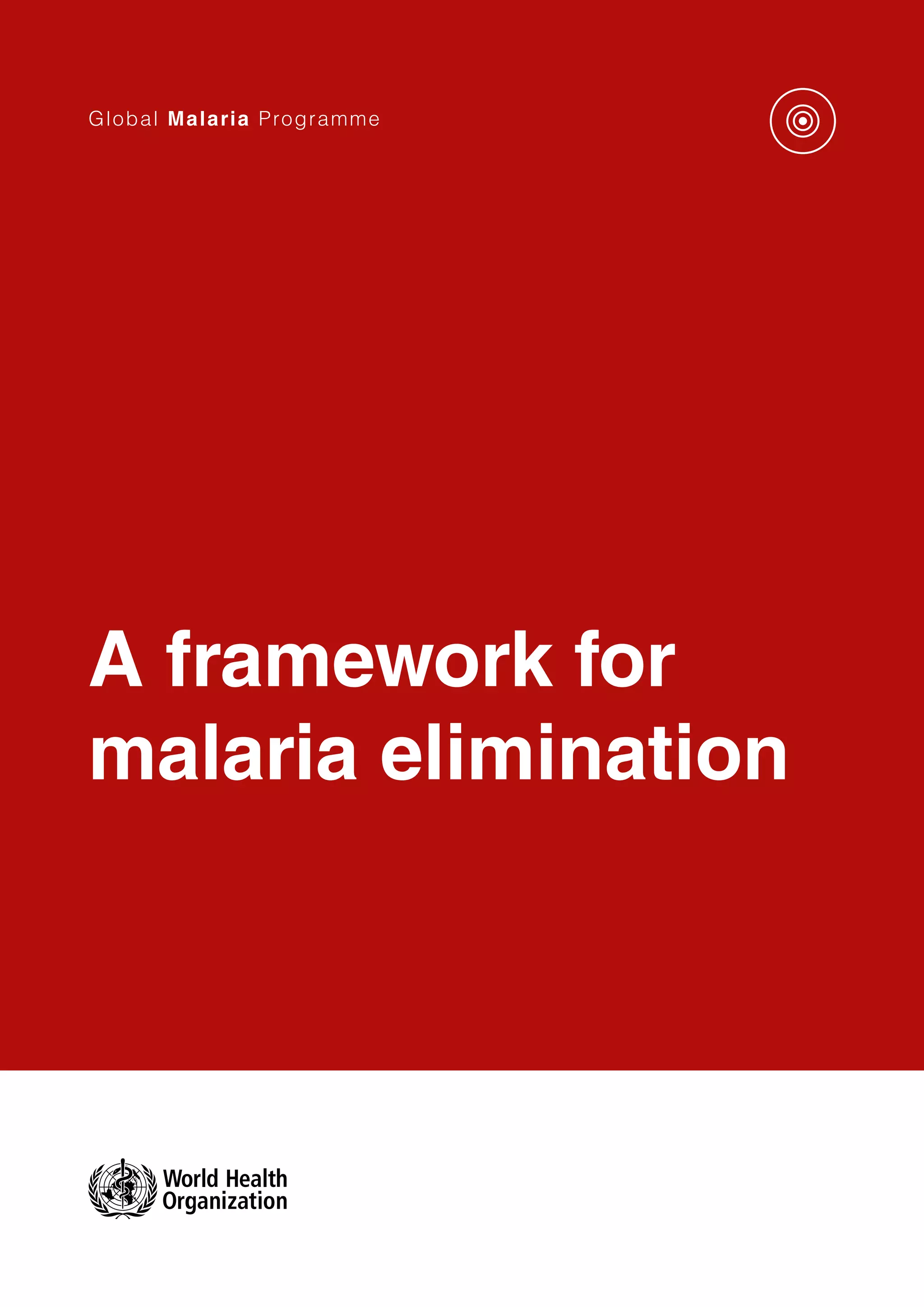 A framework for malaria elimination.pdf