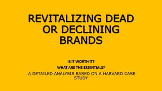 A framework for revitalization of declining and dead brands | PPTX