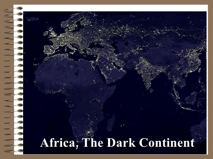 Africa the darK continent