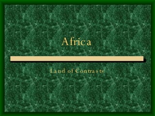 Africa, Land of Contrasts | PPT