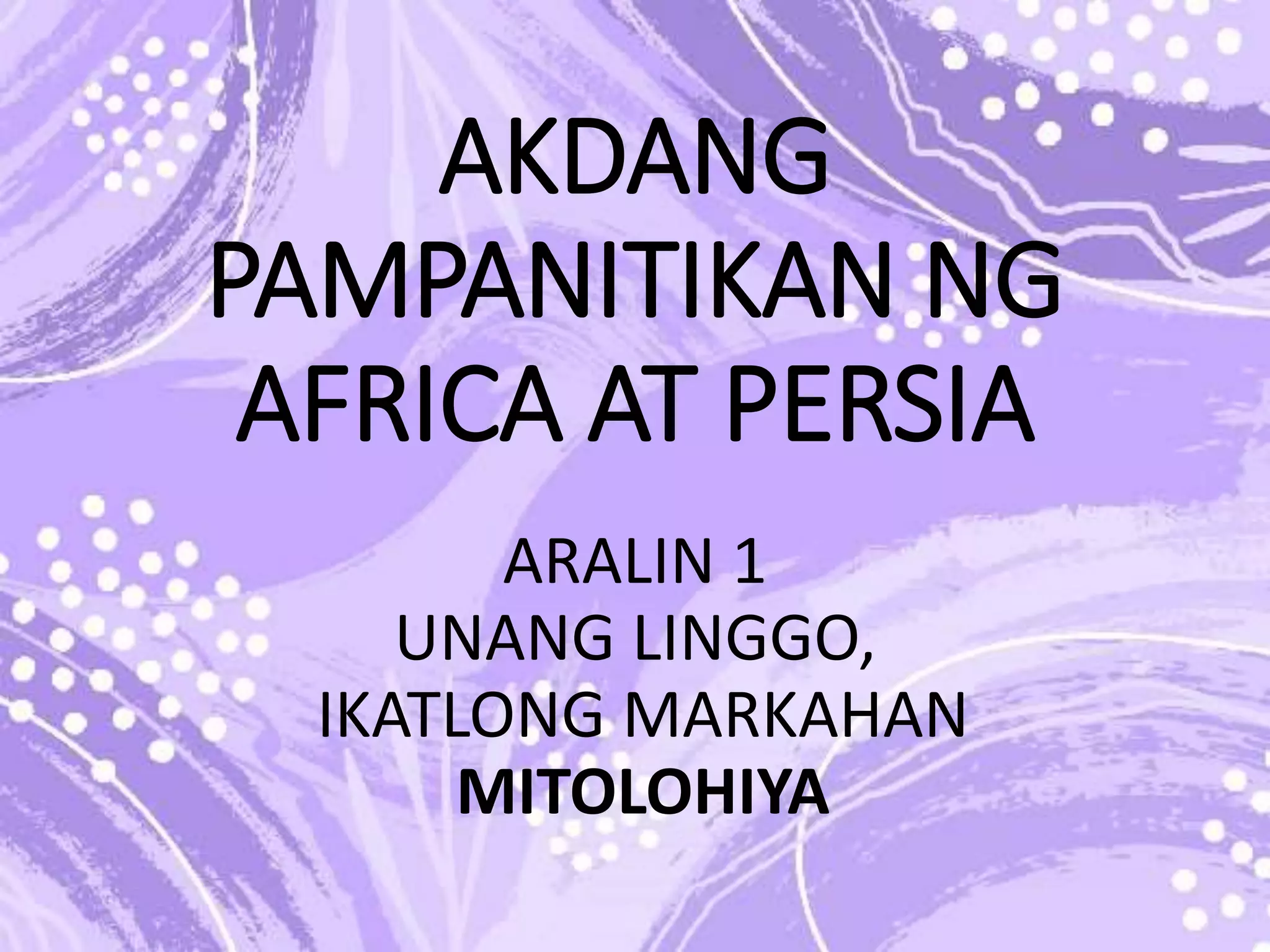 MITOLOHIYA MULA SA AFRICA AT PERSIA | PPTX