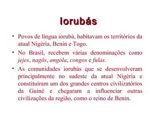 Africa - Iorubas e Bantos | PPT