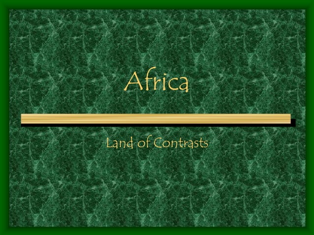 Africa, Land Of Contrasts | PPT