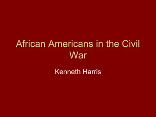 African americans in the civil war | PPT