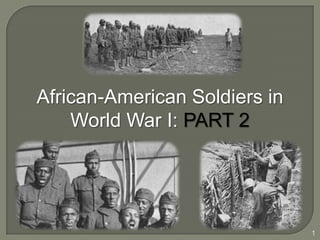 African American soldiers in WWI part 2 | PPTX