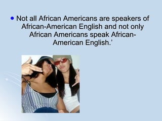 African american vernacular english | PPT