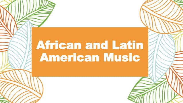 African and Latin American Music Q2.pptx