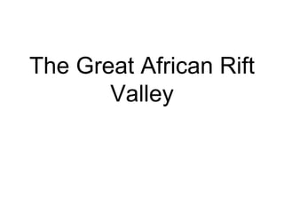 Rift Valley formation.pptx