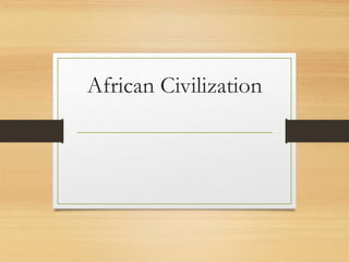 African civilizations | PPTX