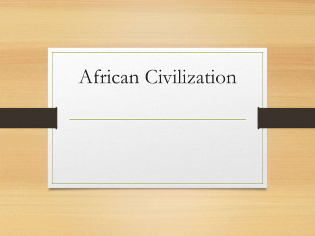 African civilizations | PPTX