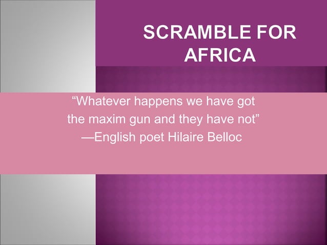 African civilization scramble for africa | PPT