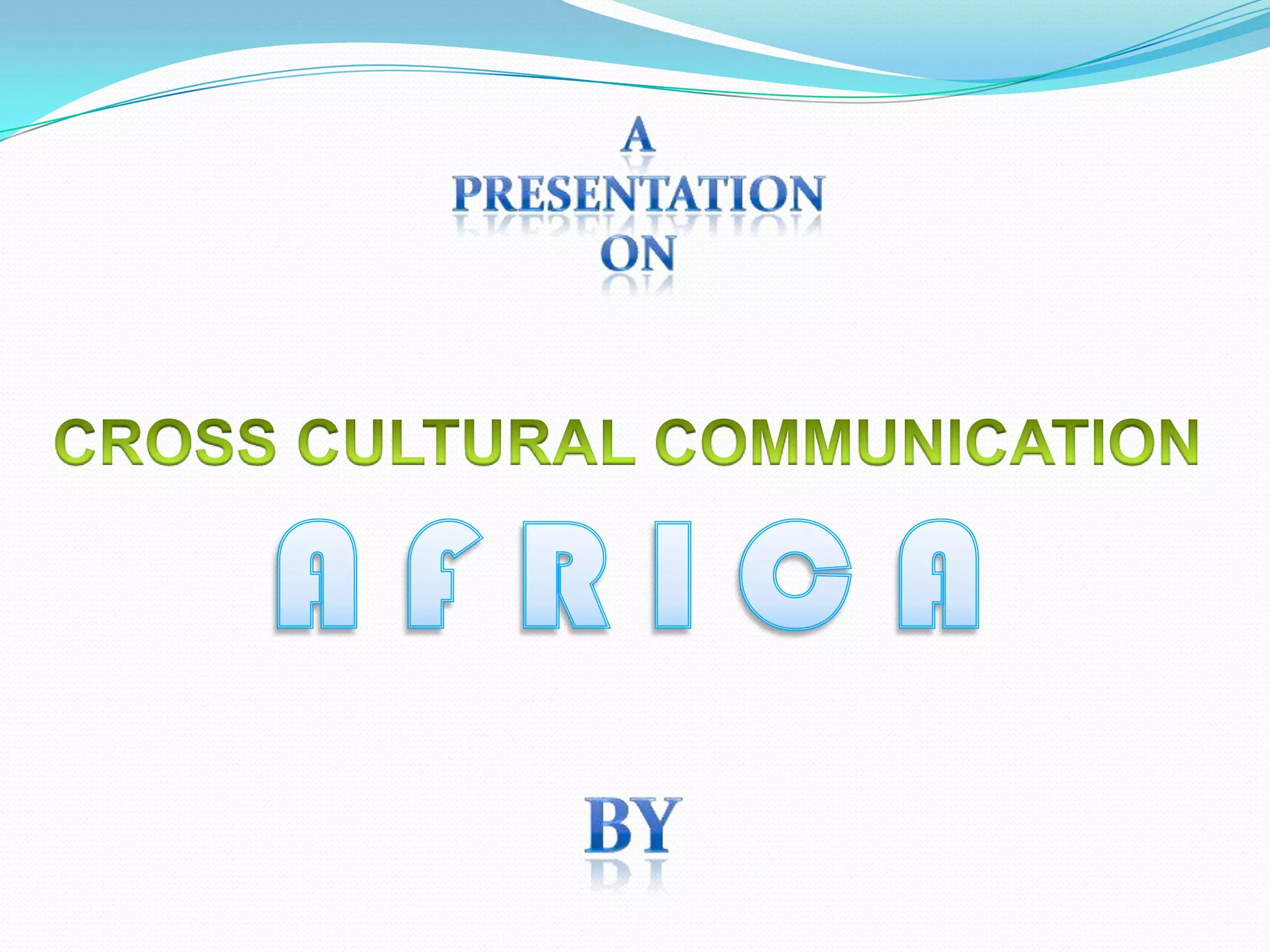 African Culture (Cross-cultural Communication in Business) | PPT