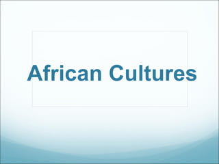 African cultures ppt | PPT