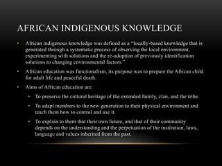 African indiginous knowledge | PPTX | Adult Education | Education