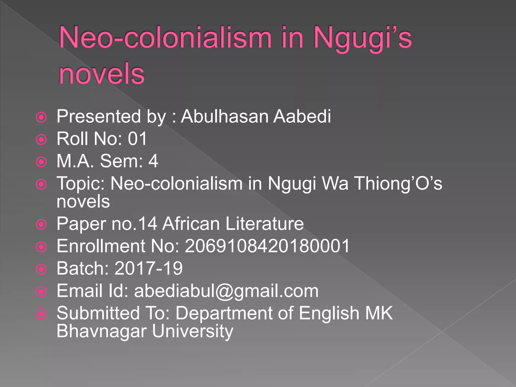 Neocolonialism in Ngugi Wa Thiong'o's works | PPTX