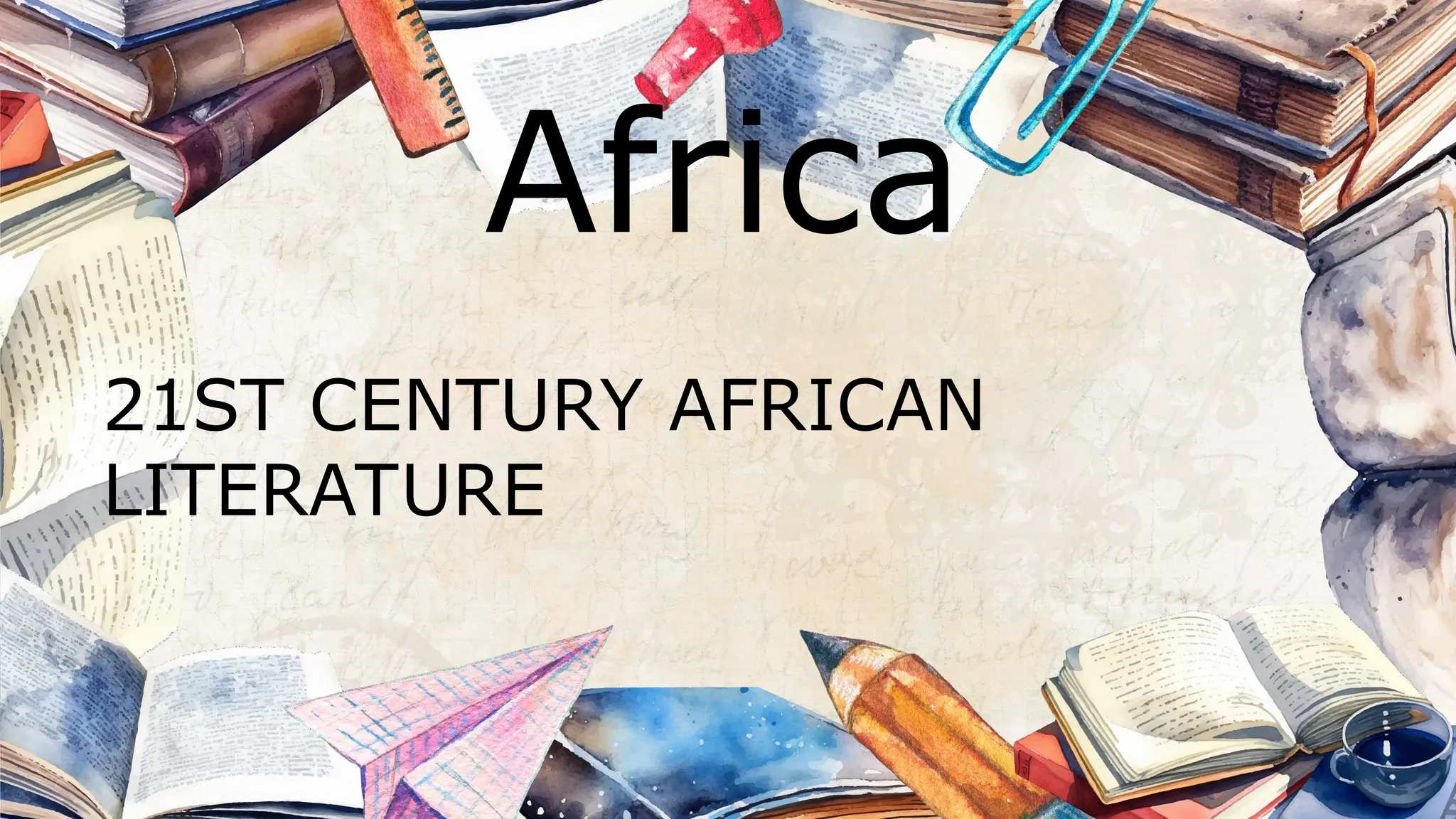 21ST CENTRURY LITERATURE- AFRICAN LITERATURE-8.ppt