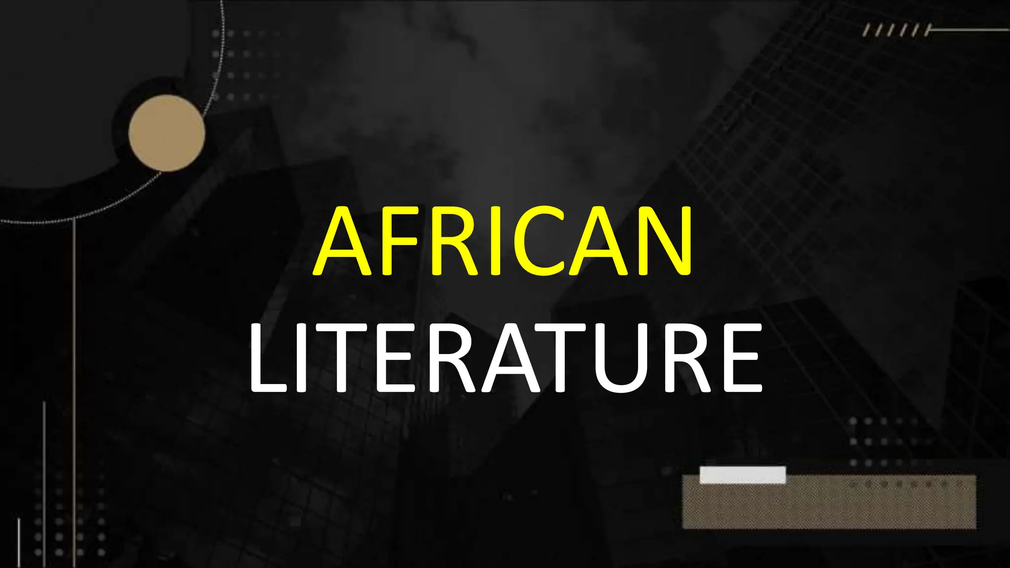 Characteristics of African Literature Part 1 | PPTX